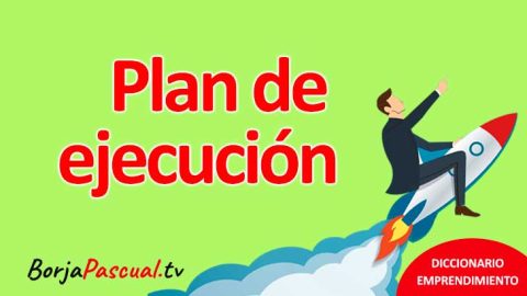 ¿Qué es el Plan de Ejecución?: La Hoja de Ruta