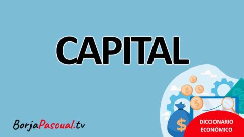 Capital: Definición, Importancia y Más